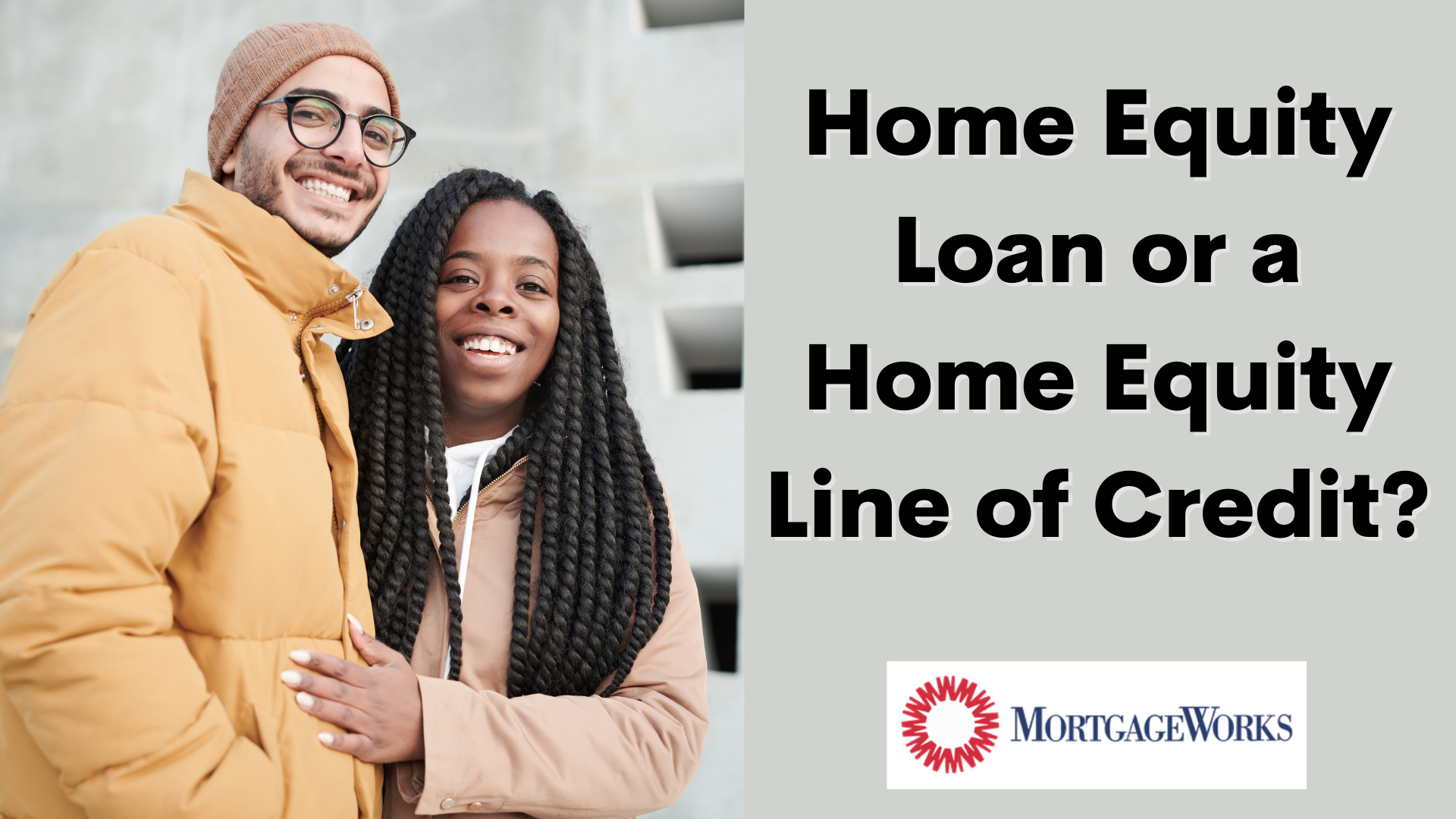 Home Equity Loan or a Home Equity Line of Credit?
